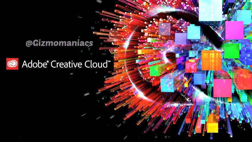 Adobe launches new updates for Creative Cloud | GizmoManiacs Adobe launches new updates for Creative Cloud | GizmoManiacs